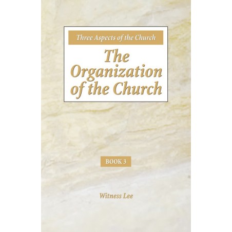 Three Aspects of the Church, Book 3: The Organization of the Church